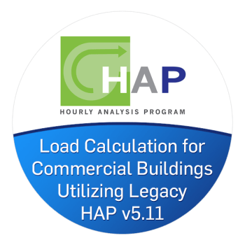 Load Calculation for Commercial Buildings Utilizing Legacy HAP v5.11 ...