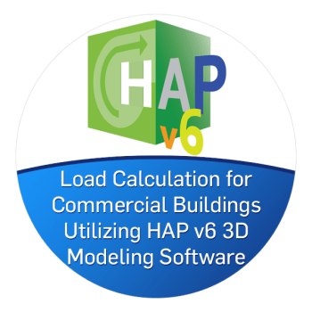 SSN-V 002: Load Calculation for Commercial Buildings Utilizing HAP v6